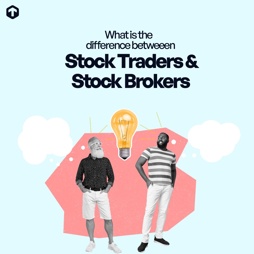 Stock Traders vs Stock Brokers: What's the Difference Between Both?